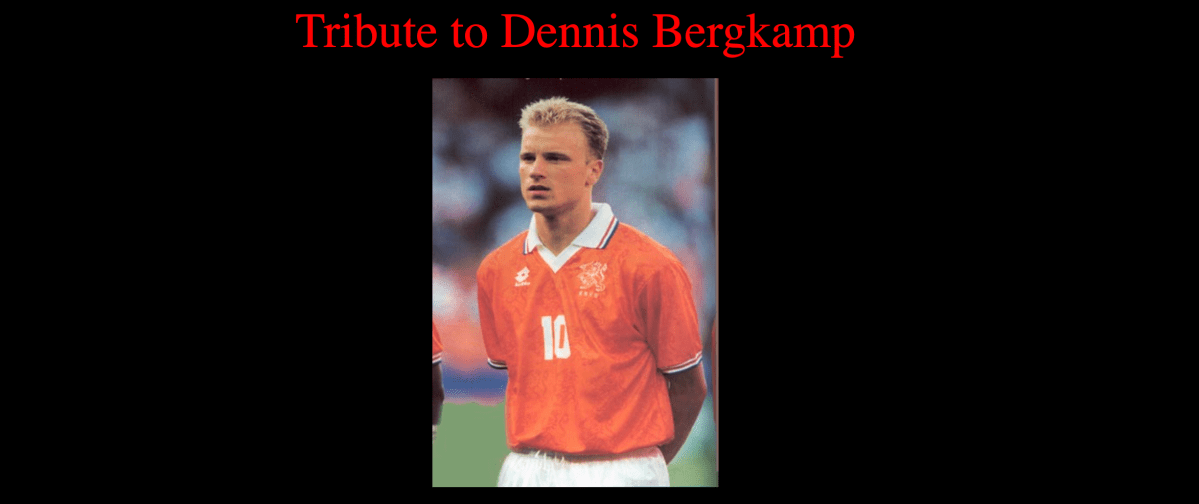 Henry Fung’s GeoCities Tribute to Dennis Bergkamp: A Page For All ...